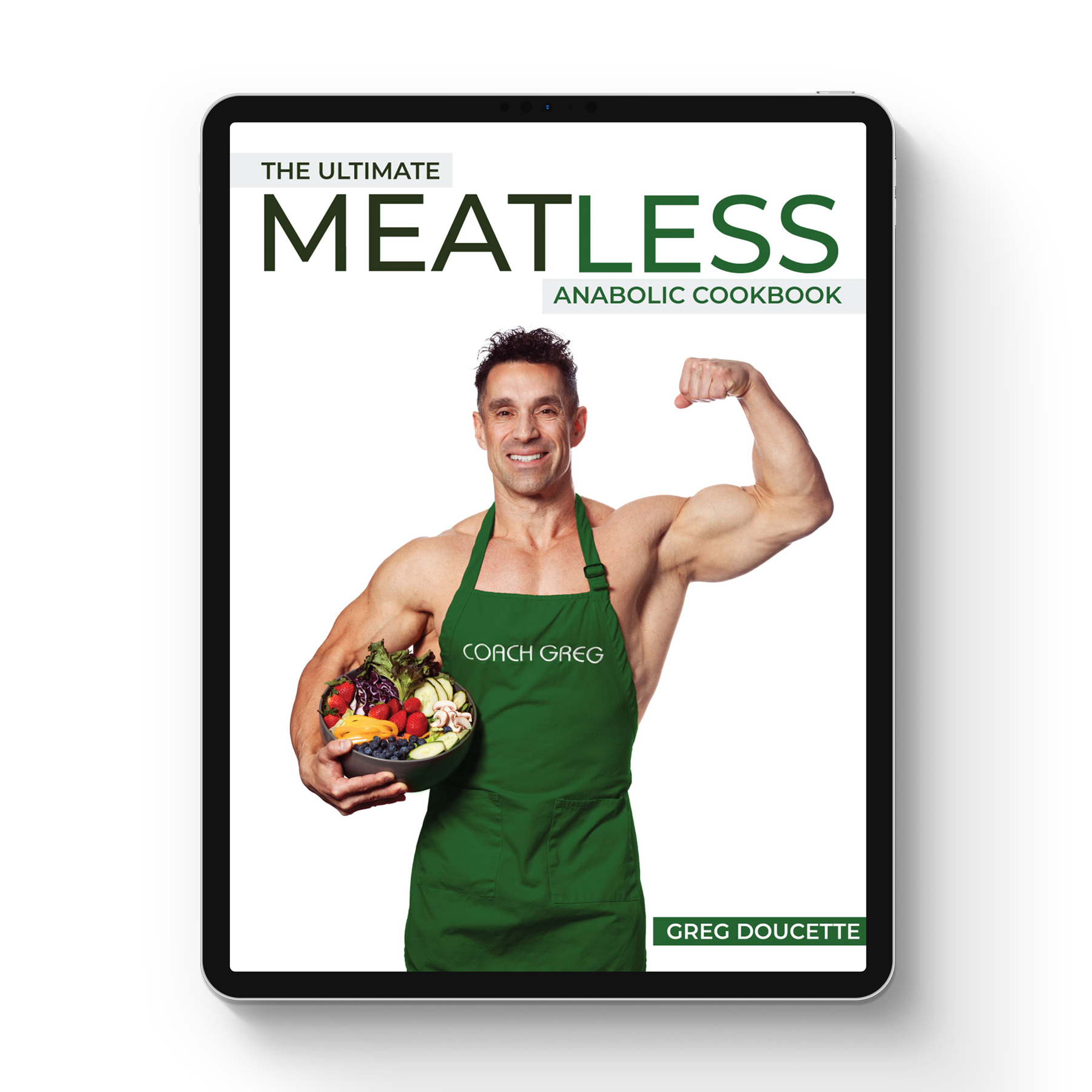 Coach Greg™: The Ultimate Meatless Anabolic Cookbook *eBook ONLY ...